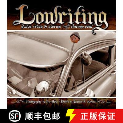 【3-4周达】Lowriting: Shots, Rides & Stories from the Chicano Soul [9780989631310]
