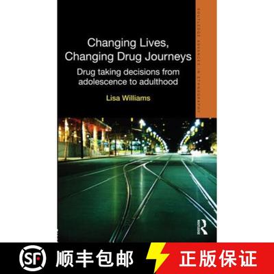 【3-4周达】Changing Lives, Changing Drug Journeys: Drug Taking Decisions from Adolescence to Adulthood [9781843928942]