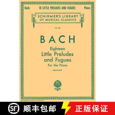 【3-4周达】Johann Sebastian Bach 18 Little Preludes and Fugues Piano Solo Songbook Schirmer S Library... [9780793552047]
