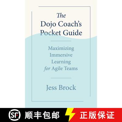 【3-4周达】The Dojo Coach's Pocket Guide: Maximizing Immersive Learning for Agile Teams [9781523002726]