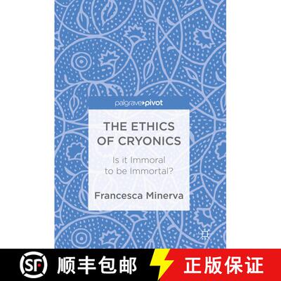 【3-4周达】The Ethics of Cryonics : Is it Immoral to be Immortal? [9783319785981]