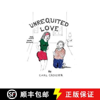 【3-4周达】Unrequited Love and Other Short Stories [9780997705157]