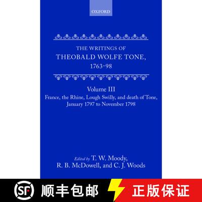 【3-4周达】The Writings of Theobald Wolfe Tone 1763-98, Volume 3: France, the Rhine, Lough Swilly and... [9780198208808]