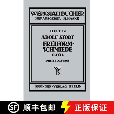 【3-4周达】Freiformschmiede: Zweiter Teil Konstruktion und Ausführung von Schmiedestücken (Schmiede... [9783540015109]