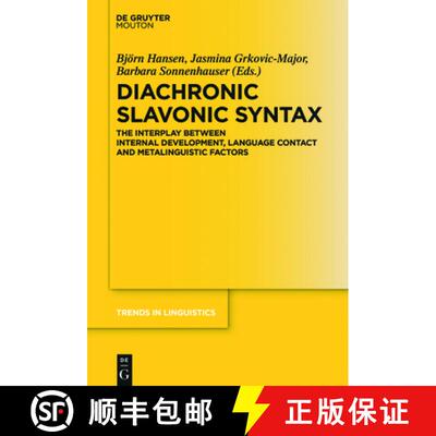 【3-4周达】精装 Diachronic Slavonic Syntax: The Interplay Between Internal Development, Language Cont... [9783110529296]