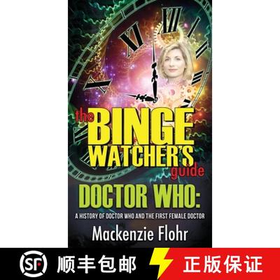 【3-4周达】The Binge Watcher's Guide Dr. Who A History of Dr. Who and the First Female Doctor: An Uno... [9781626015258]