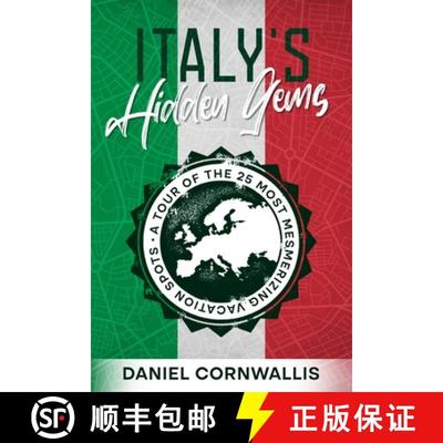 【3-4周达】Italy's Hidden Gems: A Tour of the 25 Most Mesmerizing Vacation Spots [9781456640934]
