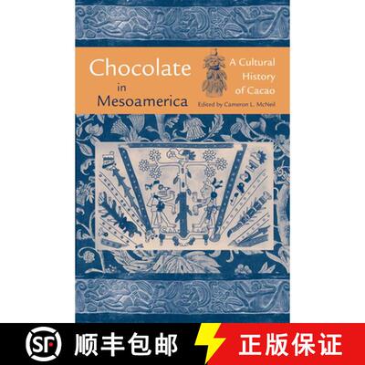 【3-4周达】Chocolate in Mesoamerica – A Cultural History of Cacao [9780813033822]