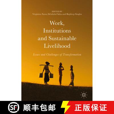 【3-4周达】精装 Work, Institutions and Sustainable Livelihood : Issues and Challenges of Transformati... [9789811057557]