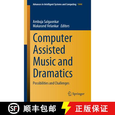 【3-4周达】Computer Assisted Music and Dramatics : Possibilities and Challenges (1st ed. 2023) [9789819908868]