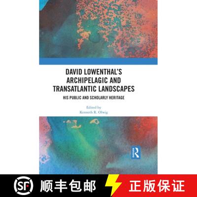 【3-4周达】David Lowenthal's Archipelagic and Transatlantic Landscapes: His Public and Scholarly Heri... [9781032508245]