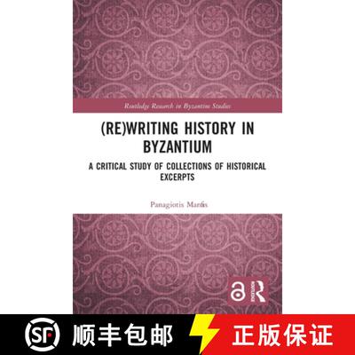 【3-4周达】(Re)writing History in Byzantium: A Critical Study of Collections of Historical Excerpts [9780367496456]