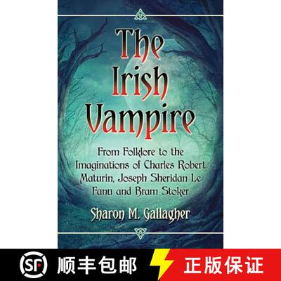 【3-4周达】The Irish Vampire : From Folklore to the Imaginations of Charles Robert Maturin, Joseph Sh... [9781476665801]