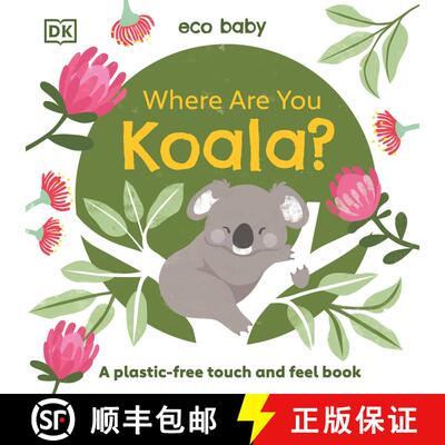 【3-4周达】Eco Baby Where Are You Koala?: A Plastic-free Touch and Feel Book [9780744027594]
