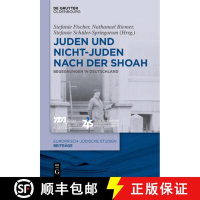 【3-4周达】Juden Und Nichtjuden Nach Der Shoah: Begegnungen in Deutschland [9783110567298]