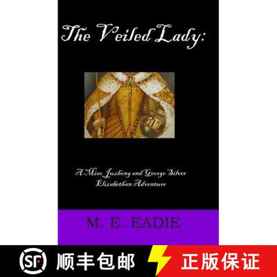 【3-4周达】The Veiled Lady: A Miao Juzheng and George Silver Elizabethan Adventure [9781927586051]