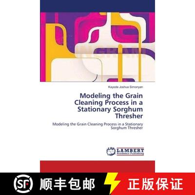 预订 Modeling the Grain Cleaning Process in a Stationary Sorghum Thresher [9783659105463]