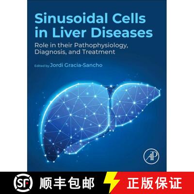 【3-4周达】Sinusoidal Cells in Liver Diseases: Role in their Pathophysiology, Diagnosis, and Treatment [9780323952620]