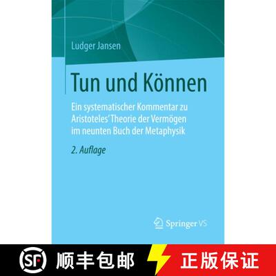 【3-4周达】精装 Tun und Koennen: Ein systematischer Kommentar zu Aristoteles' Theorie der Vermoegen i... [9783658102852]