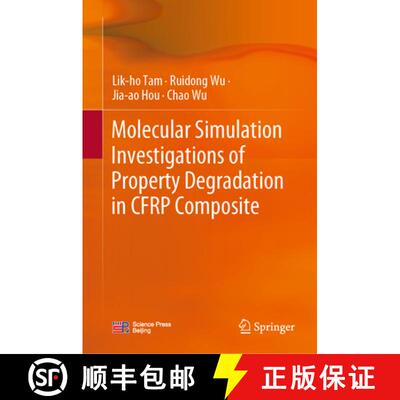 【3-4周达】精装 Molecular Simulation Investigations of Property Degradation in CFRP Composite [9789819739004]