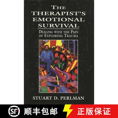 【3-4周达】精装 The Therapist's Emotional Survival : Dealing with the Pain of Exploring Trauma [9780765701756]