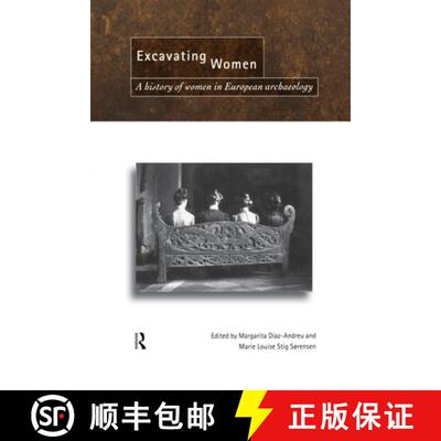 【3-4周达】Excavating Women : A History of Women in European Archaeology [9780415518932]