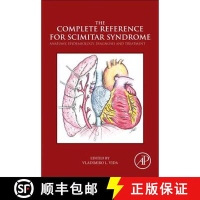 【3-4周达】The Complete Reference for Scimitar Syndrome: Anatomy, Epidemiology, Diagnosis and Treatment [9780128104064]