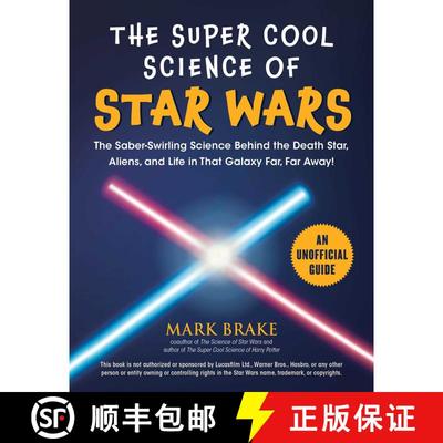 【3-4周达】The Super Cool Science of Star Wars: The Saber-Swirling Science Behind the Death Star, Ali... [9781510753785]