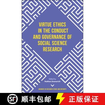 【3-4周达】Virtue Ethics in the Conduct and Governance of Social Science Research [9781787146082]