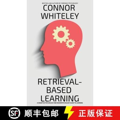 【3-4周达】Retrieval-Based Learning: A Cognitive Psychology and Neuropsychology Guide To Learning [9781916847569]
