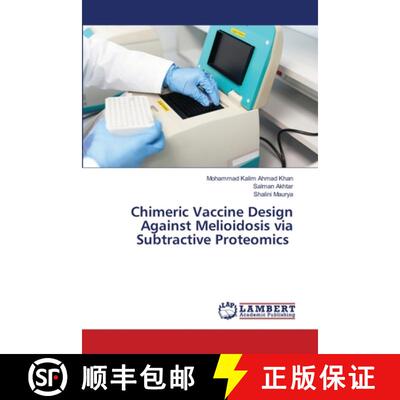 【3-4周达】Chimeric Vaccine Design Against Melioidosis via Subtractive Proteomics [9786208417253]