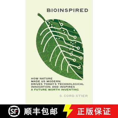 【3-4周达】精装 Bioinspired: How Nature Made Us Modern, Drives Today's Technological Innovation, and ... [9781643261447]