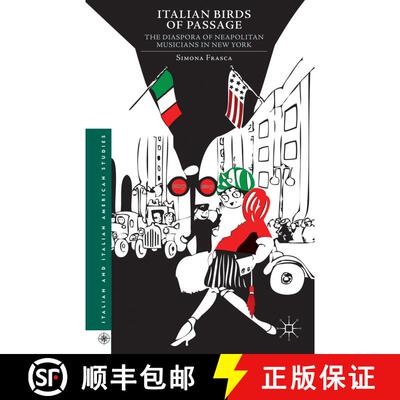 【3-4周达】精装 Italian Birds of Passage: The Diaspora of Neapolitan Musicians in New York [9781137322418]