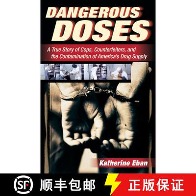 【3-4周达】Dangerous Doses: A True Story of Cops, Counterfeiters, and the Contamination of America’s... [9780156030854]