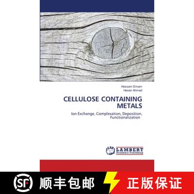 【3-4周达】CELLULOSE CONTAINING METALS: Ion Exchange, Complexation, Deposition, Functionalization (Au... [9786202667180]