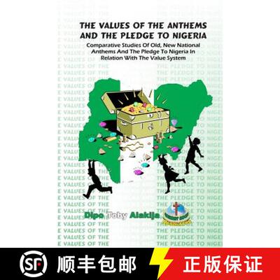 【3-4周达】The Values Of The Anthems And The Pledge To Nigeria: Comparative Studies Of National Anthe... [9789784987400]