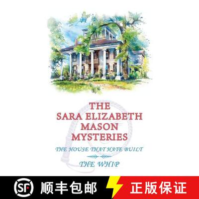 【3-4周达】The Sara Elizabeth Mason Mysteries, Volume 2: The House that Hate Built / The Whip [9781616464424]