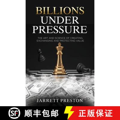 【3-4周达】Billions Under Pressure: The Art and Science of Creating, Exchanging and Protecting Value [9798988233701]