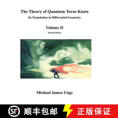 【3-4周达】精装 The Theory of Quantum Torus Knots: Its Foundation in Differential Geometry - Volume II [9780578684673]