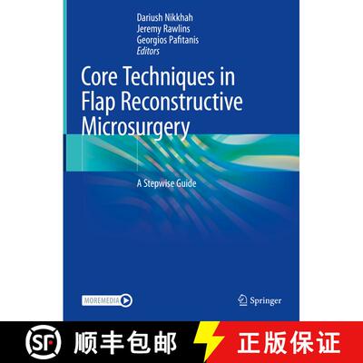 【3-4周达】精装 Core Techniques in Flap Reconstructive Microsurgery: A Stepwise Guide [9783031076770]