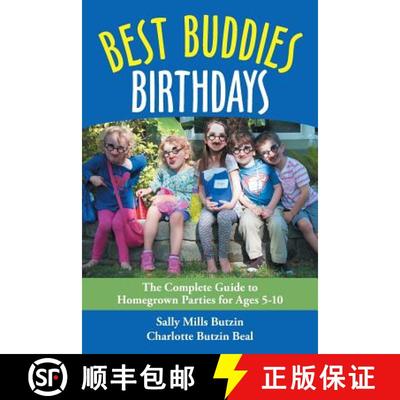 【3-4周达】Best Buddies Birthdays: The Complete Guide to Homegrown Parties for Ages 5-10 [9781480818224]