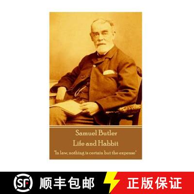 【3-4周达】Samuel Butler - Life and Habbit: In law, nothing is certain but the expense [9781787809758]