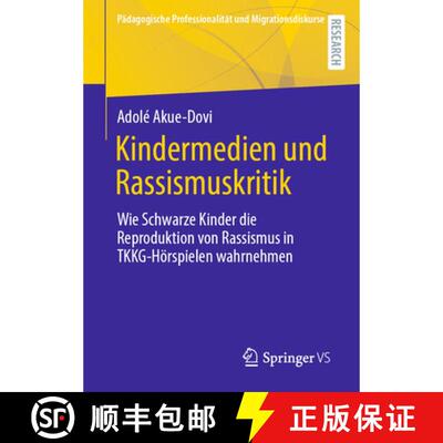 【3-4周达】Kindermedien und Rassismuskritik : Wie Schwarze Kinder die Reproduktion von Rassismus in T... [9783658383947]