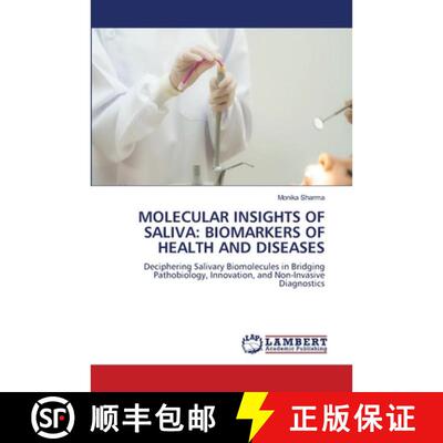 预订 MOLECULAR INSIGHTS OF SALIVA: BIOMARKERS OF HEALTH AND DISEASES: Deciphering Salivary Biomolecul... [9786209793790]