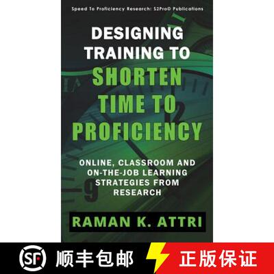 【3-4周达】精装 Designing Training to Shorten Time to Proficiency : Online, Classroom and On-the-job ... [9789811406454]