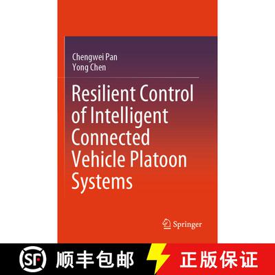 【3-4周达】Resilient Control of Intelligent Connected Vehicle Platoon Systems [9789819788521]