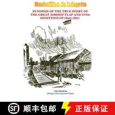 【3-4周达】Synopsis of the True Story of The Airship Flap and UFOs' sightings of 1896-1897 [9781312376588]