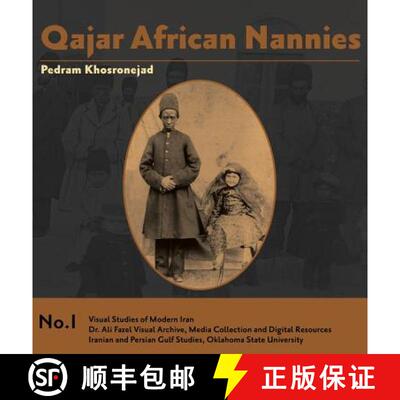 【3-4周达】精装 Qajar African Nannies: African Slaves and Aristocratic Babies [9780999480106]