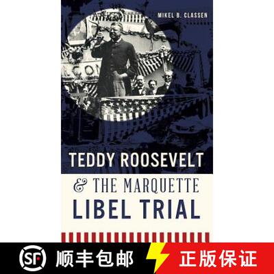 【3-4周达】精装 Teddy Roosevelt & the Marquette Libel Trial [9781540210524]