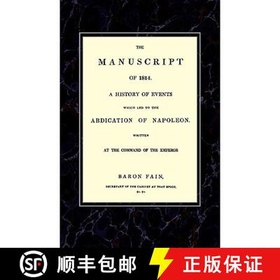 【3-4周达】MANUSCRIPT OF 1814A History of Events wich Led to the Abdication of Napoleon. [9781845748258]